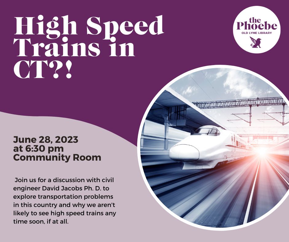 High Speed Trains in CT!? – Wednesday, June 28 at 6:30 pm - Old Lyme ...