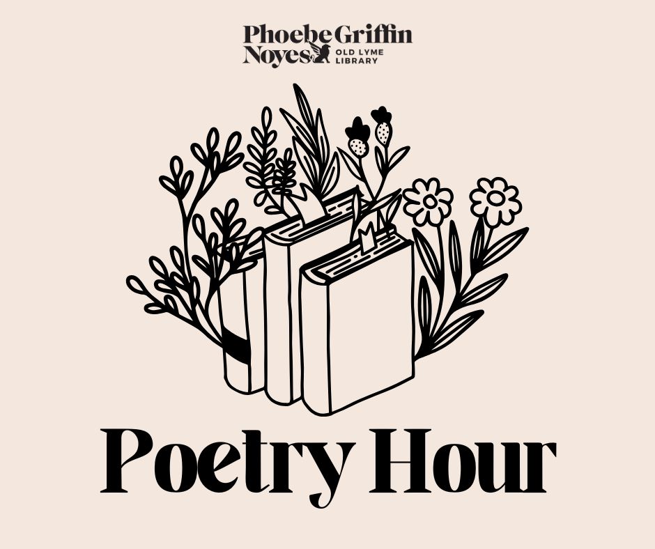 Postponed – Poetry Hour – Wednesday, July 30 at 6:30pm - Old Lyme ...
