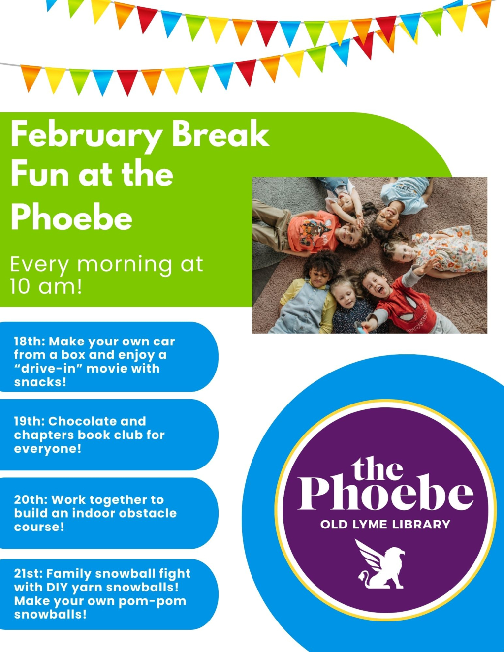 February Break Fun at the Phoebe! Every morning at 10:00amOld Lyme ...
